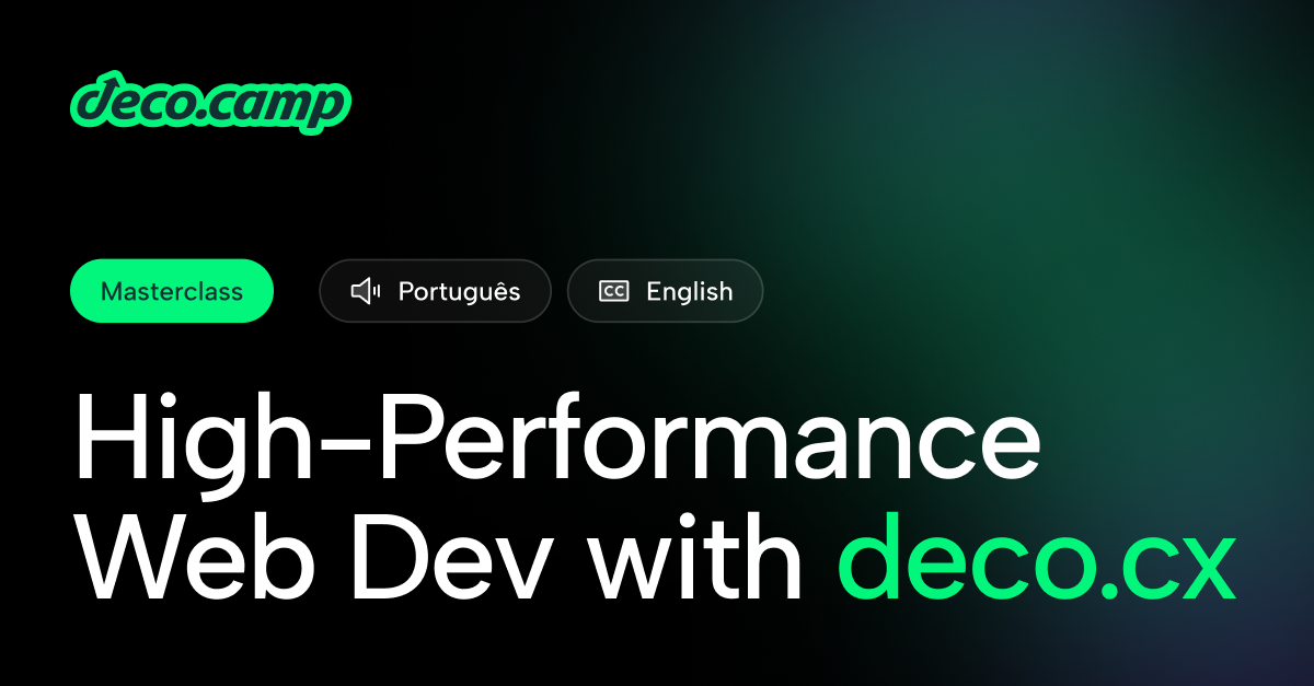 High-Performance Web Dev with deco.cx - decoCamp